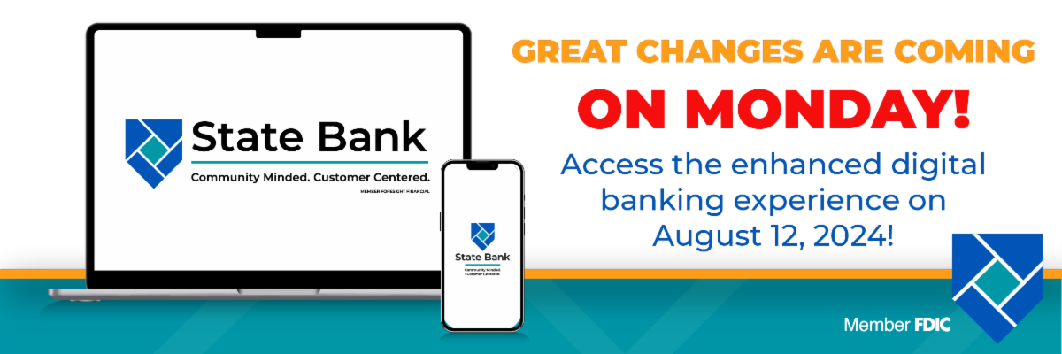 State Bank's New Digital Banking System is Coming on Monday, August 12!