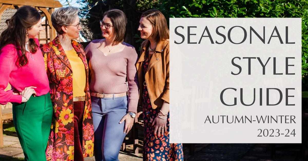 Your Autumn/Winter 2023-24 Seasonal Style Guide is here!